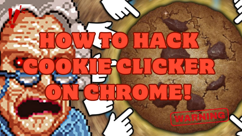 HOW TO HACK COOKIE CLICKER ON CHROME: SIMPLE METHODS! – Cookie Clicker