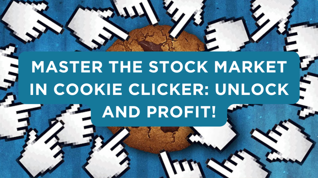 MASTER THE STOCK MARKET IN COOKIE CLICKER: UNLOCK AND PROFIT! – Cookie ...